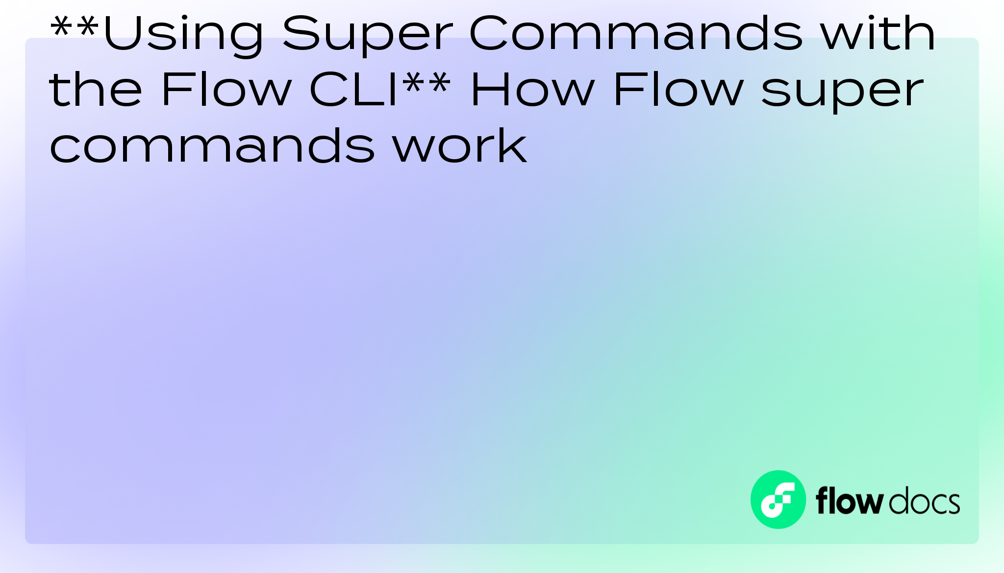 Using Super Commands with the Flow CLI | Flow Blockchain